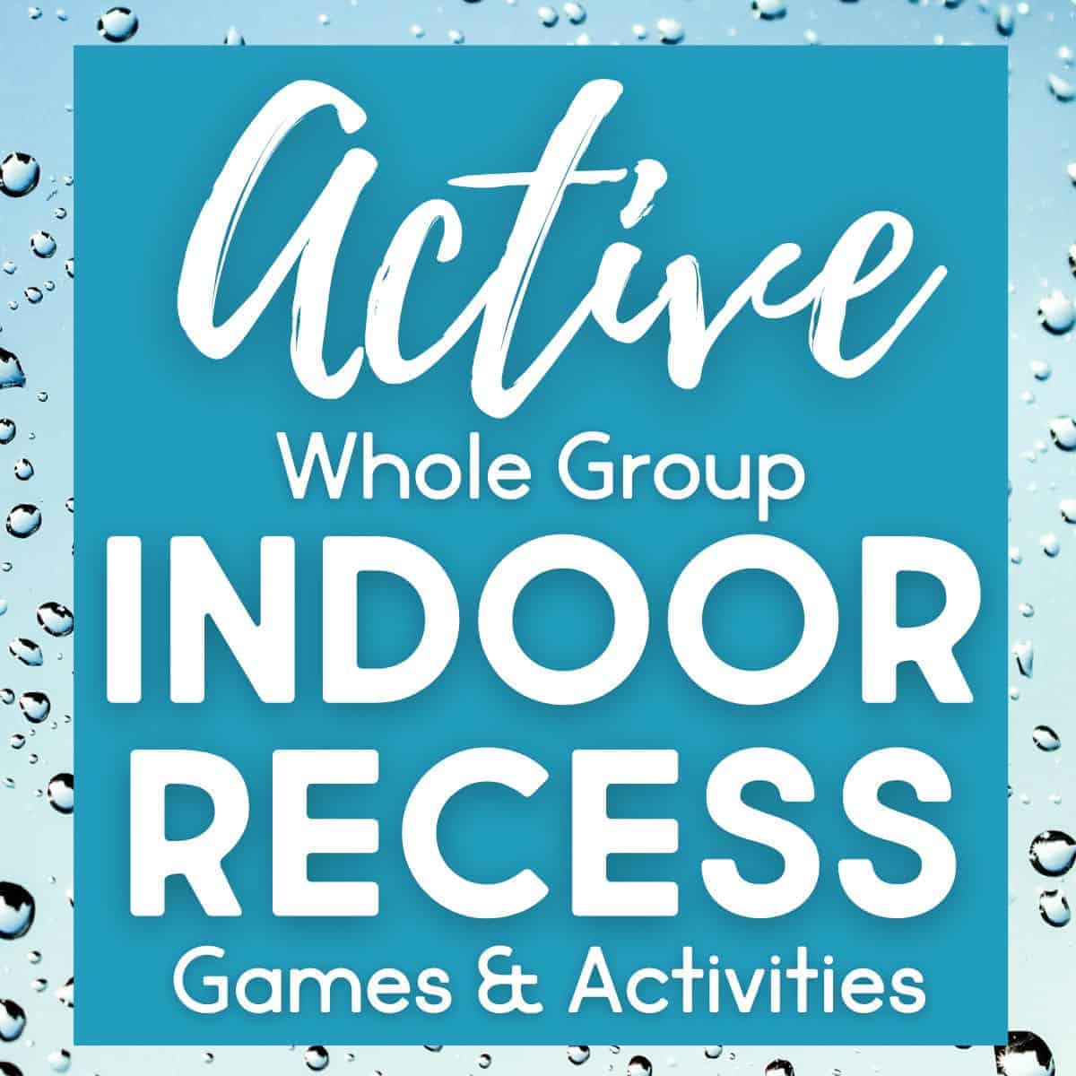 12 Active Indoor Recess Games for Rainy Days