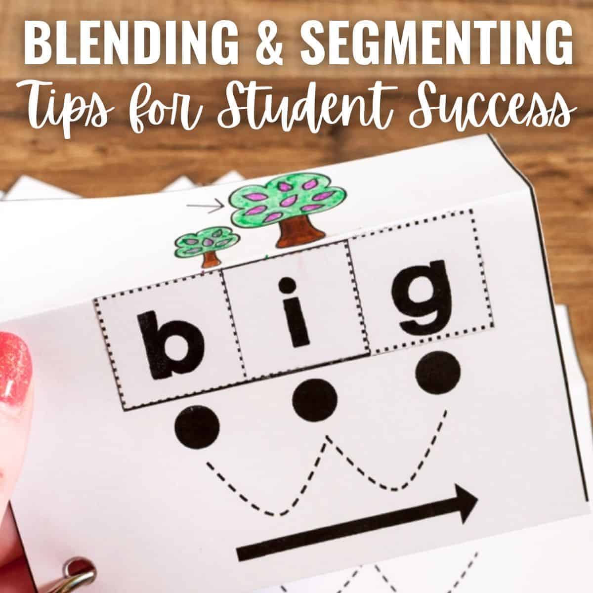 Blending and Segmenting Tips for Student Success