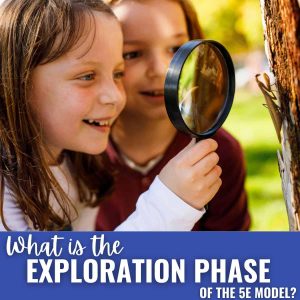 What Is the 5E Model of Science Instruction?