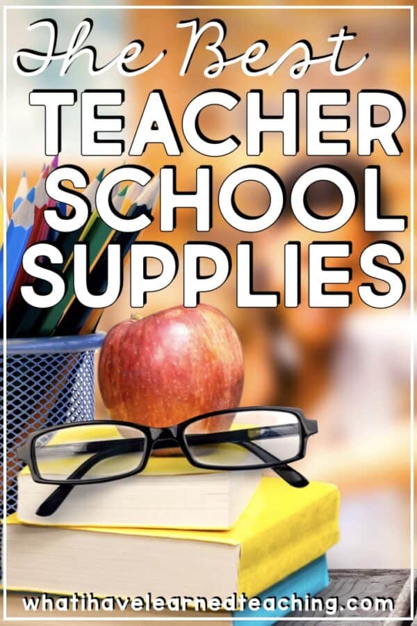 70+ Must-Have Teacher School Supplies for Your Classroom