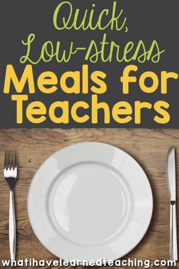 Quick and Easy Meals for Teachers