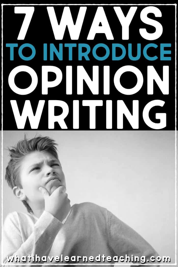 7 Ways to Introduce Opinion Writing to Elementary Students