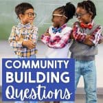 Questions for Kids: Classroom Discussion, SEL, Community Ideas