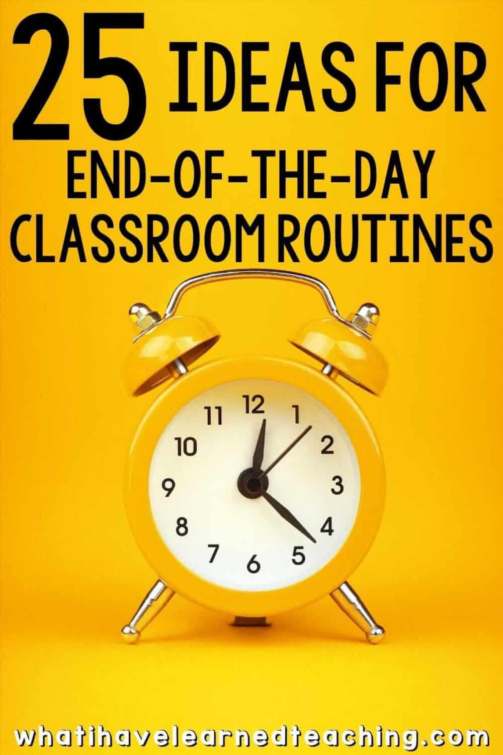 25 Ideas for End-of-the-Day Classroom Routines