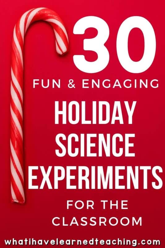 30 Holiday Science Experiments for Elementary Students