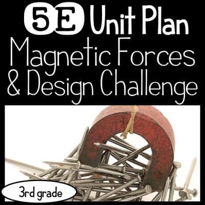 Magnetic Forces & Design Challenge 5E Unit Plan for Third Grade