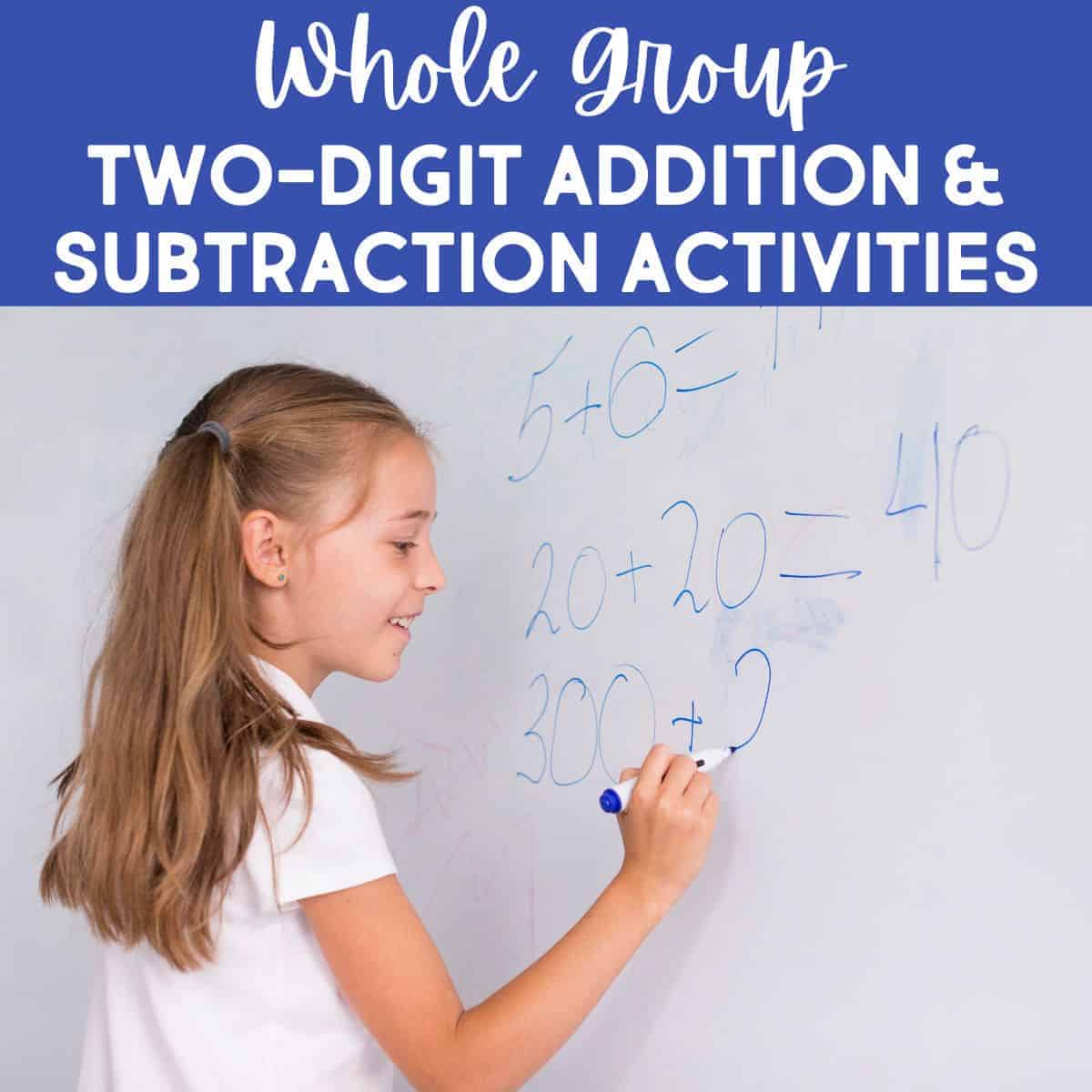 4 Whole-Group Two-Digit Addition and Subtraction Activities