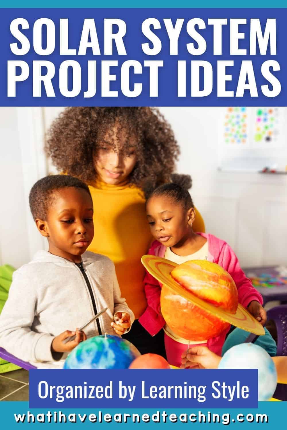 53 Solar System Projects for All Learning Styles