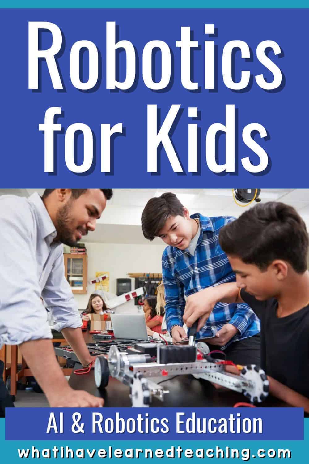Robotics for Kids: The Future With AI and Robotics Education