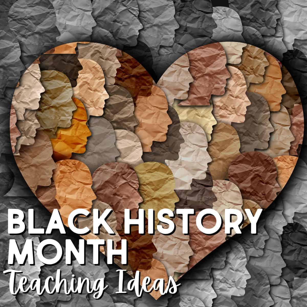 Black History Month Activities & Teaching Ideas