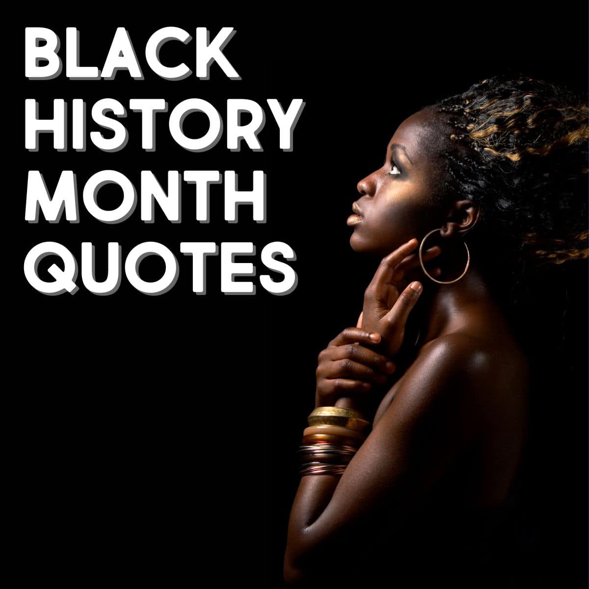 47 Influential Black History Month Quotes To Inspire and Empower
