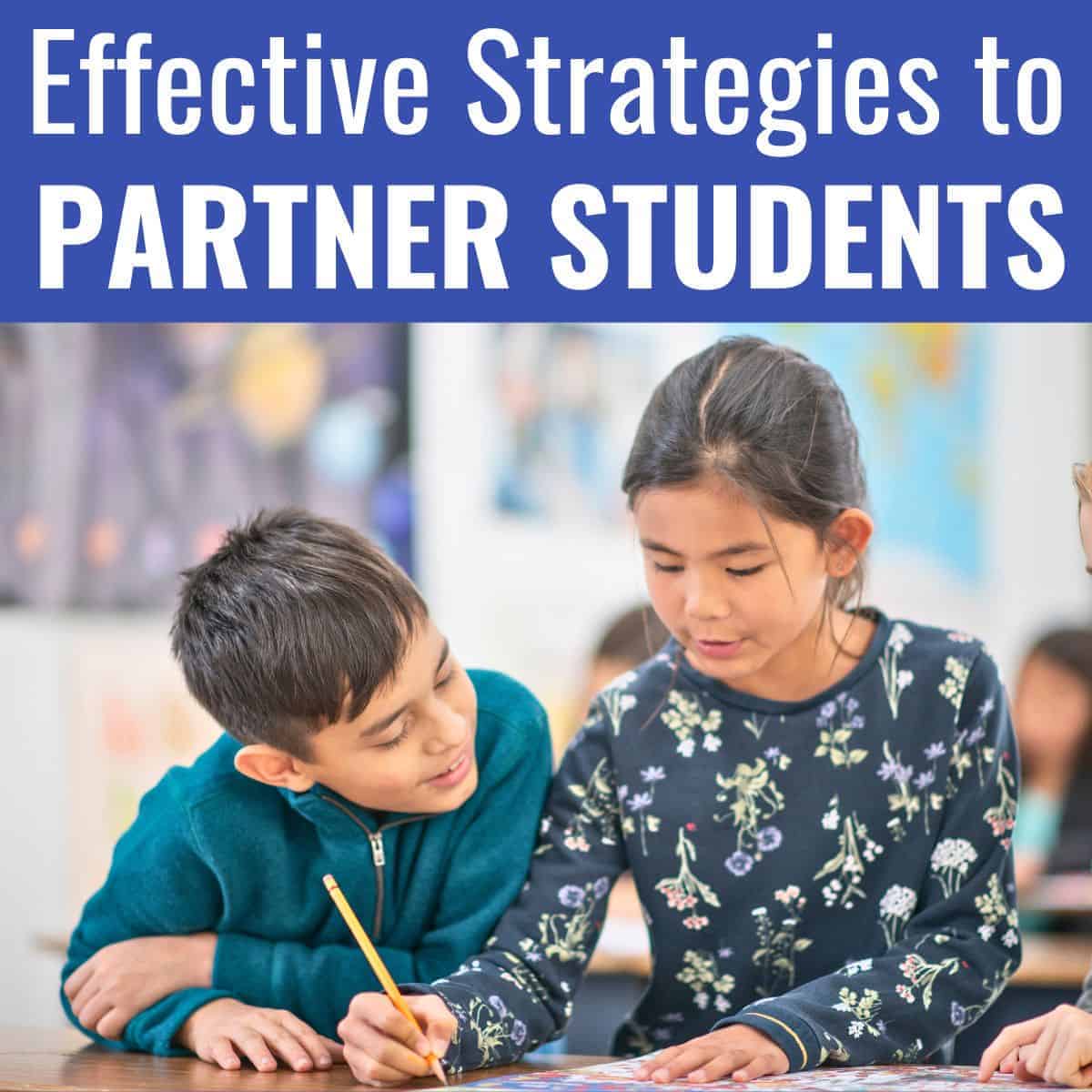 Effective Strategies on How to Pair Students in Class