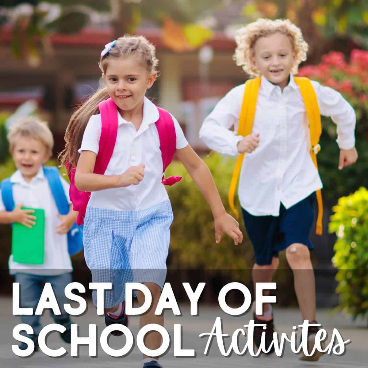 Last Day of School Activities for Elementary Classrooms