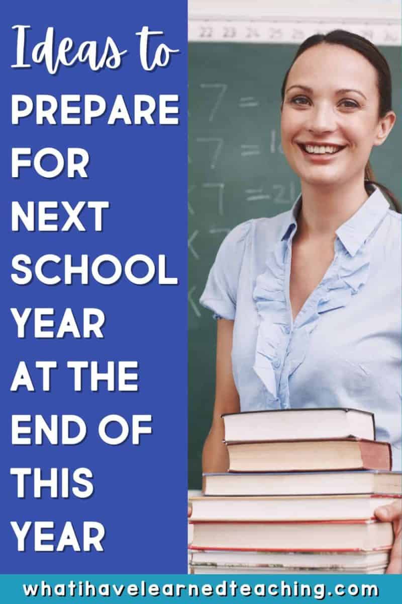 Prepare Ahead for the Next School Year Tips for Teachers