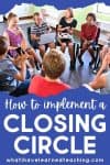 How to Implement a Closing Circle in an Elementary Classroom
