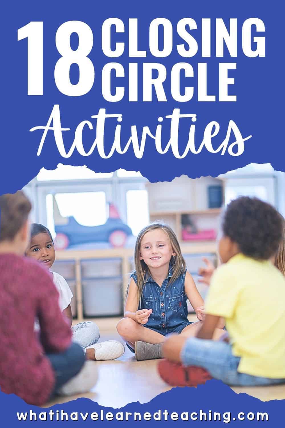 18 Engaging Closing Circle Activities for Your Classroom