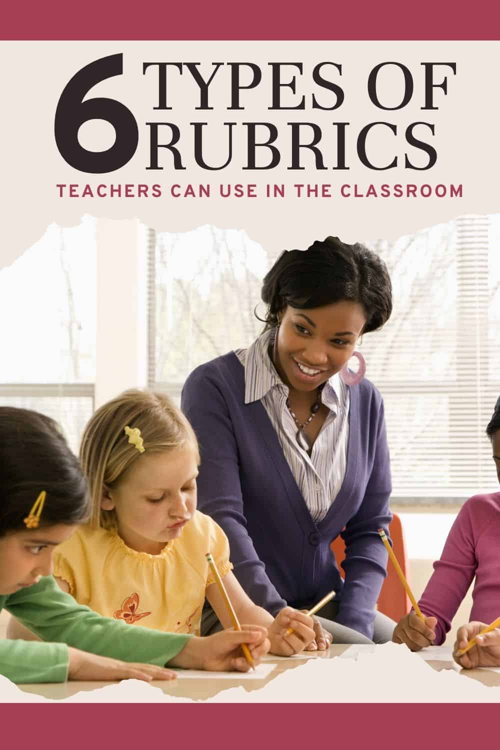 6 Types of Rubrics Teachers Can Use in the Classroom
