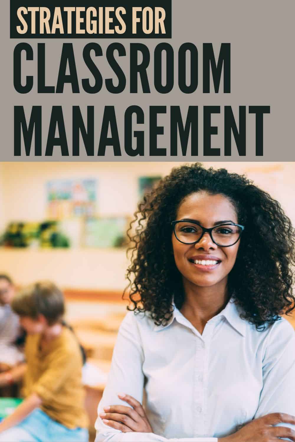 Classroom Management Strategies for Elementary Teachers